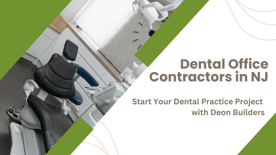 Dental Office Contractors - Best Commercial Builders in NJ