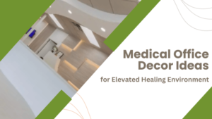 Medical Office Decor Ideas 2025│New Hot Trends
